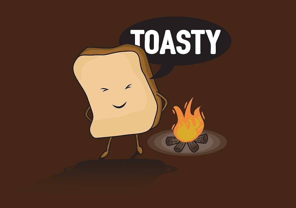 "Toasty" by renduh | Redbubble