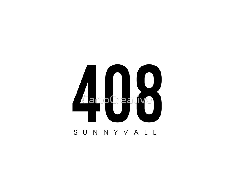 "Sunnyvale, CA - 408 Area Code design" by CartoCreative | Redbubble