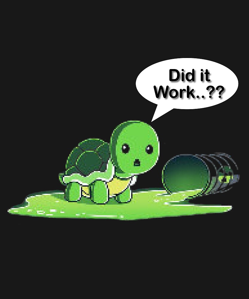 "Did it work? Radioactive Turtle" by TeodoraWorkshop | Redbubble