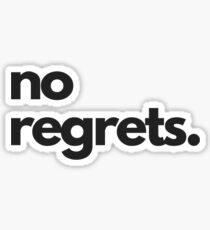 No Regrets Stickers | Redbubble