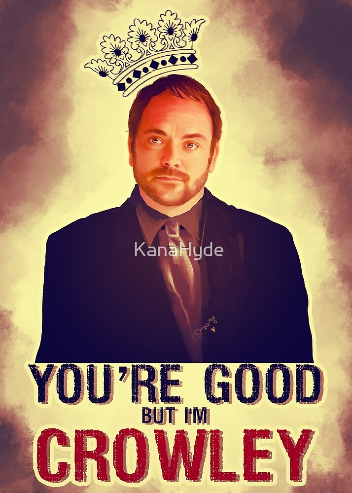 "I'm Crowley!" by KanaHyde | Redbubble