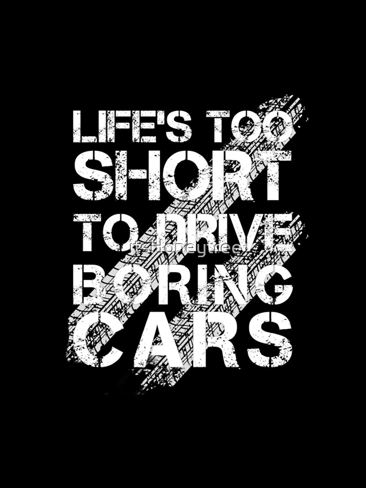 Life Is Too Short To Drive Boring Cars Graphic T Shirt Dress By