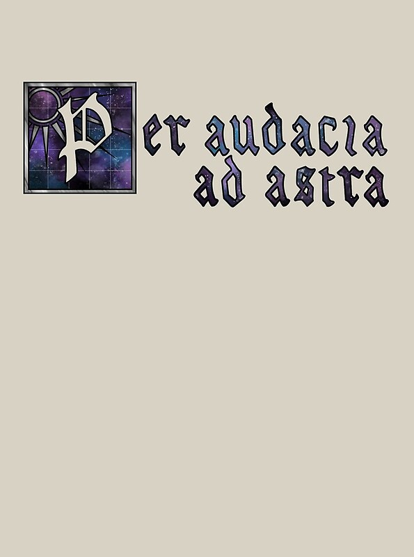 "Per Audacia Ad Astra" by RoboArmLife | Redbubble