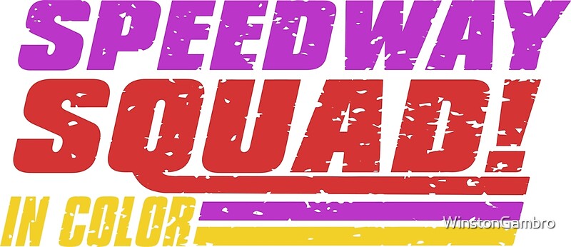 "Speedway Squad! In Color" by WinstonGambro | Redbubble