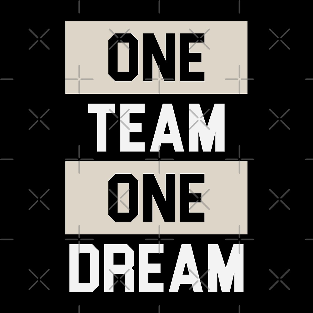 "One Team One Dream" by DJBALOGH | Redbubble
