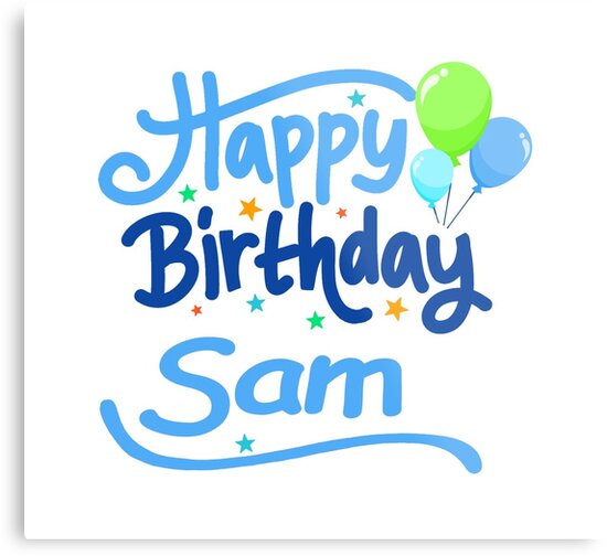 "Happy Birthday Sam" Metal Prints by PM-Names | Redbubble