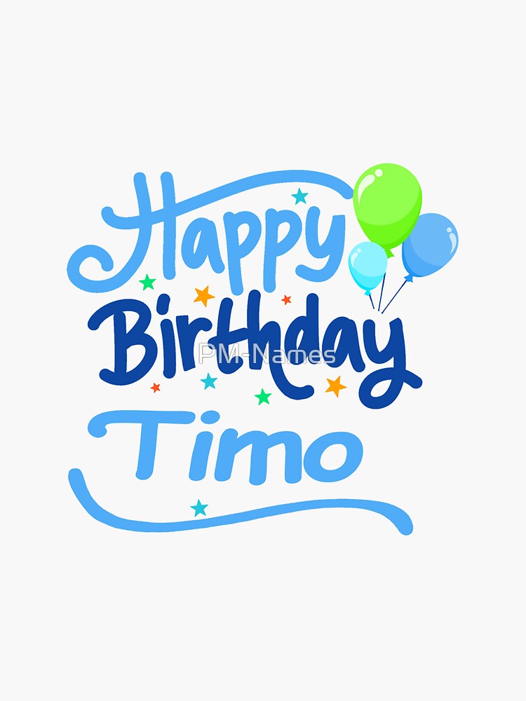 "Happy Birthday Timo" Sticker by PM-Names | Redbubble