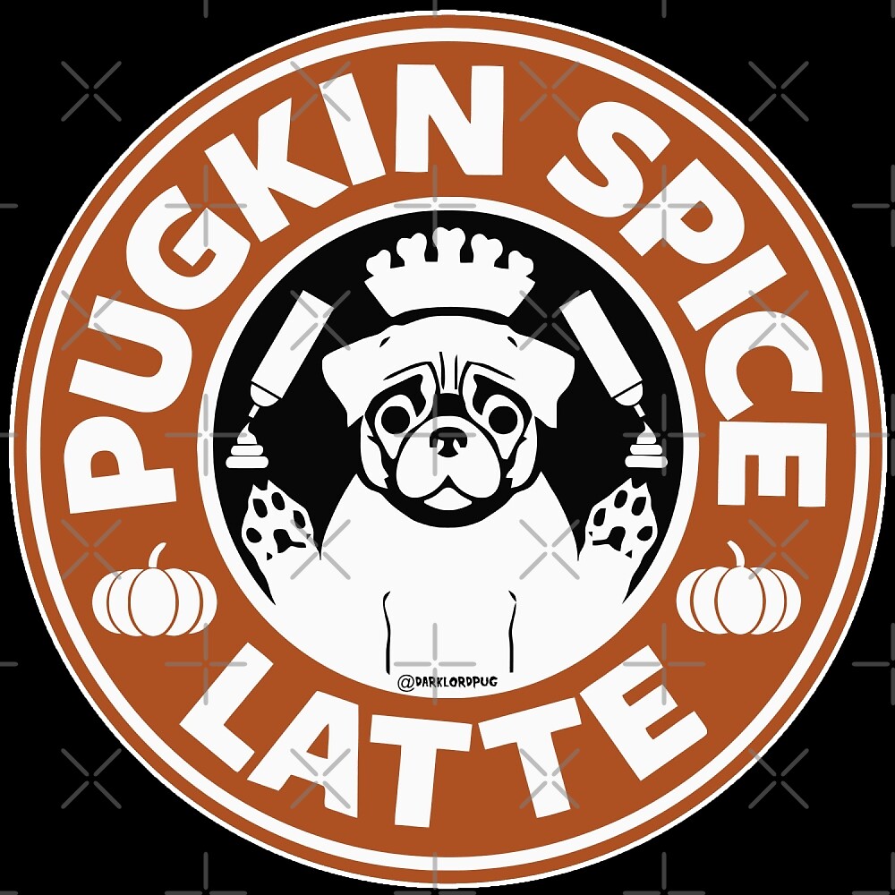 "PUGKIN SPICE LATTE" by darklordpug | Redbubble