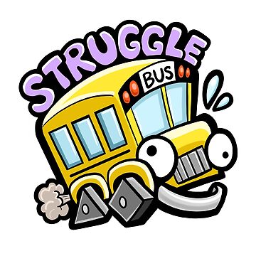 "Struggle Bus" Poster for Sale by Rebecca Golins | Redbubble
