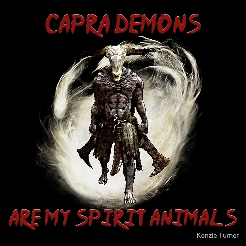 "Capra Demons Are My Spirit Animals" by Videshi | Redbubble