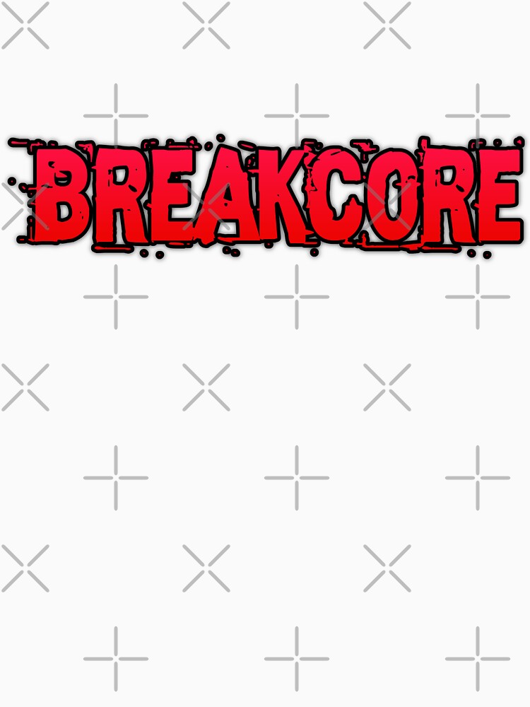 "Breakcore" T-shirt by OriginalRustyG | Redbubble