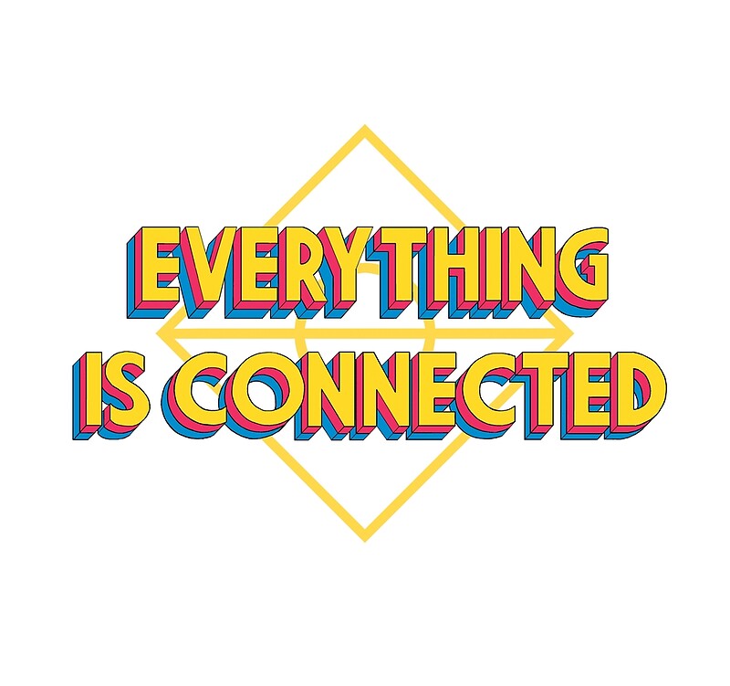 "Everything is Connected v.2" by Nicolle A | Redbubble