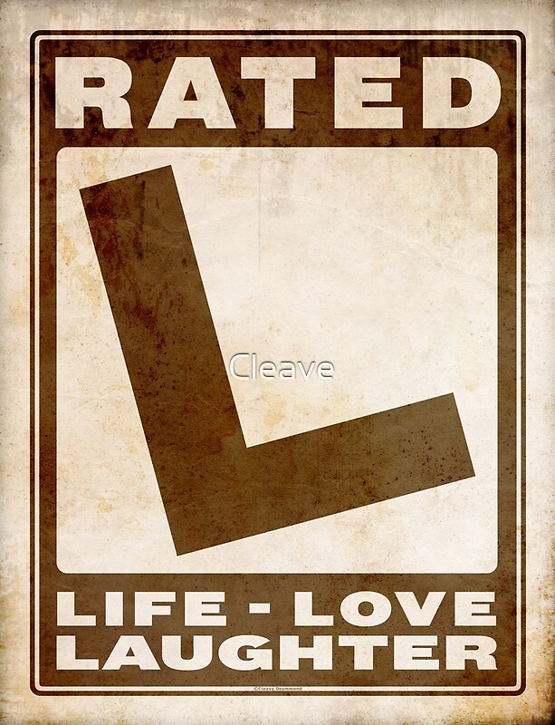 "Rated L for Life" by Cleave | Redbubble