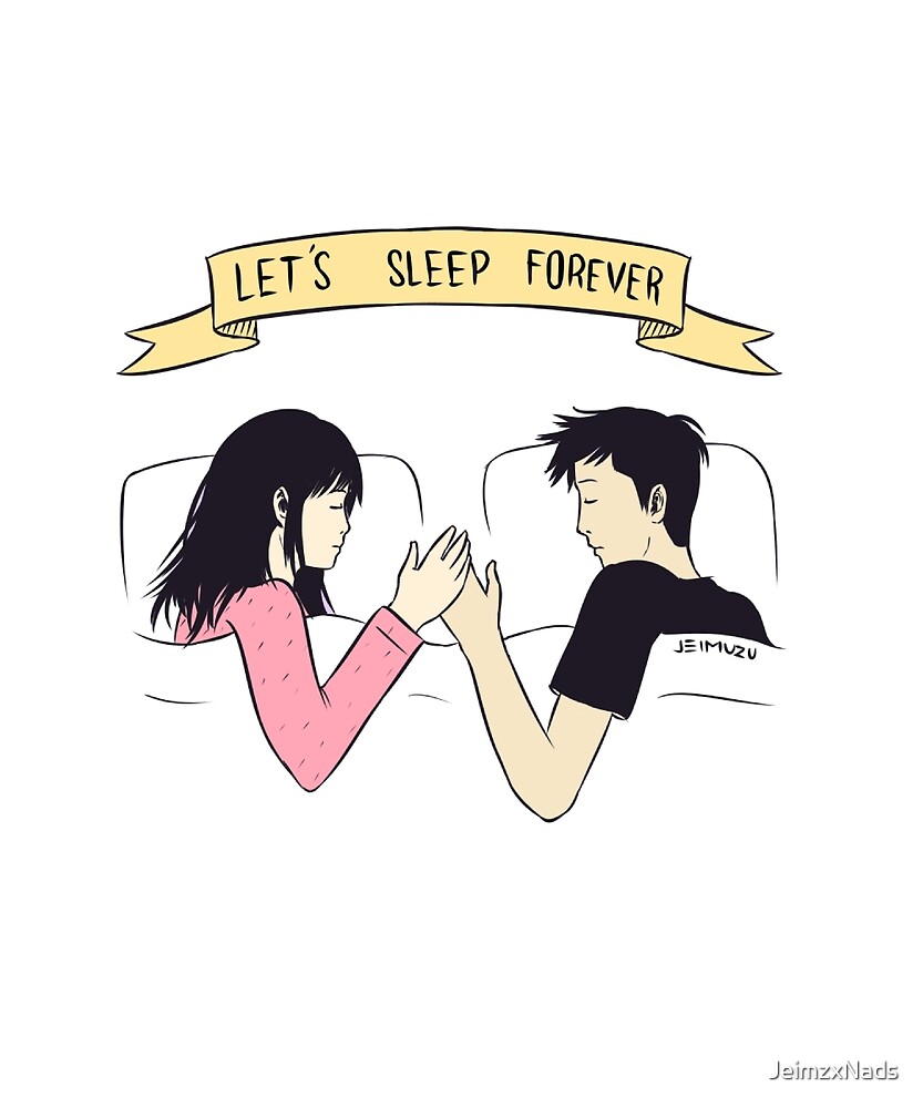 "Sleep Forever" by JeimzxNads | Redbubble