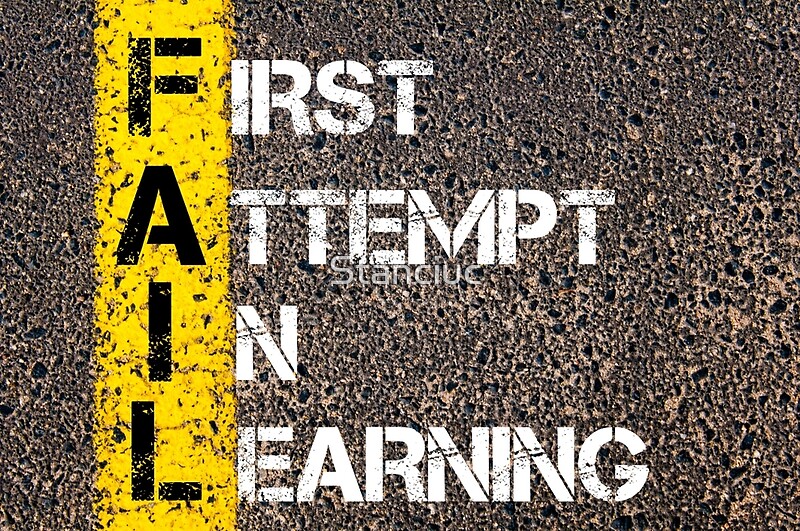 "FAIL as FIRST ATTEMPT IN LEARNING" Posters by Stanciuc | Redbubble