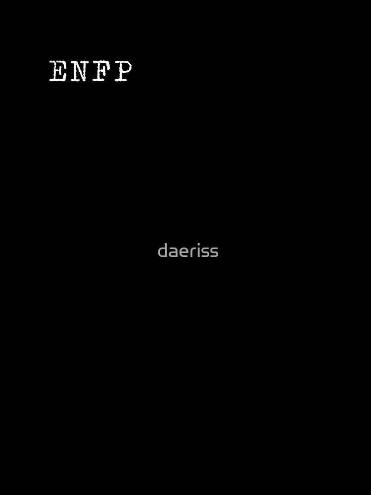 "mbti personality - enfp (black background) " by daeriss | Redbubble