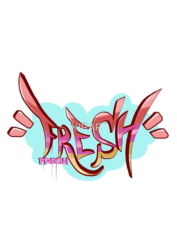 "graffiti hip hop tag word fresh " by KIRART | Redbubble