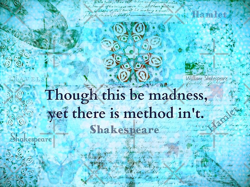 "Shakespeare madness method quote" by goldenslipper | Redbubble
