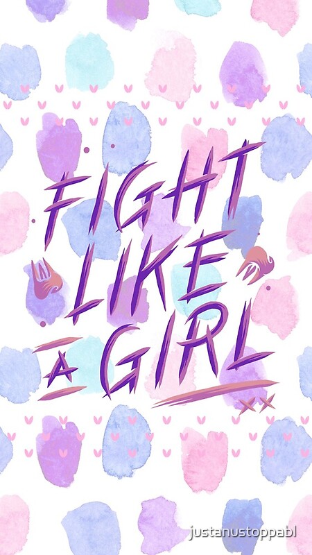 "Fight like a girl" by justanustoppabl | Redbubble