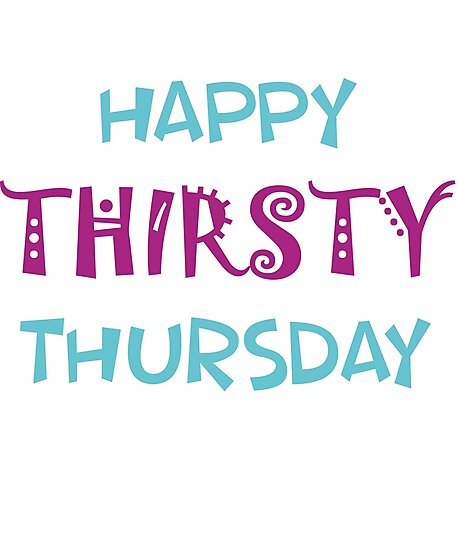 "Happy thirsty Thursday" Photographic Print by oleo79 | Redbubble