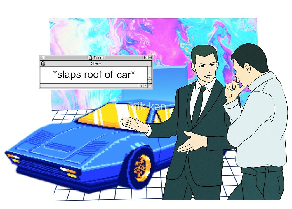 "Slaps Roof Of Car - Car Salesman Meme Dank Meme Vaporwave Cyberpunk ...