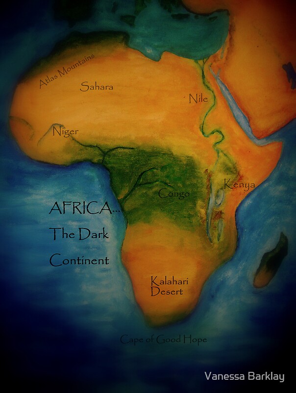 "The Dark Continent" by Vanessa Barklay | Redbubble