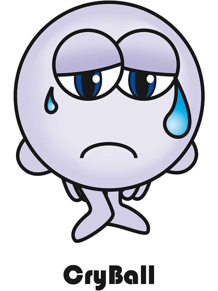 "Cry Ball" by brendonm | Redbubble