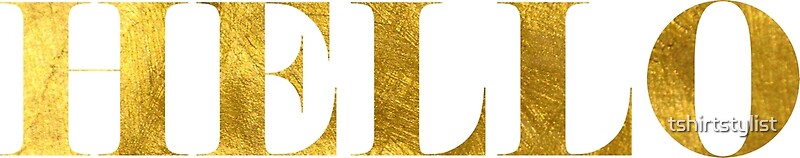 "Hello Faux Gold Foil" by tshirtstylist | Redbubble