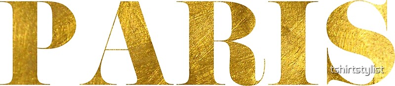 "Paris - Faux Gold Foil" by tshirtstylist | Redbubble