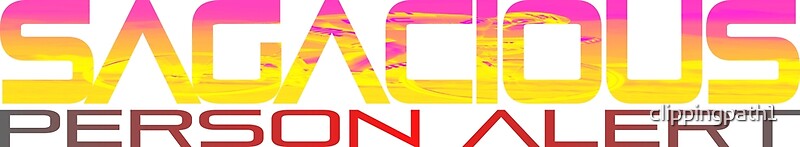 "Sagacious Person Alert" by clippingpath1 | Redbubble