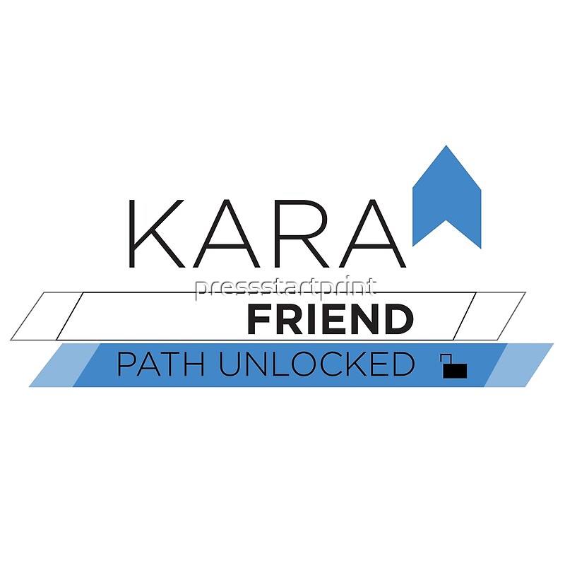 "Kara Friend Path Unlocked" by pressstartprint | Redbubble