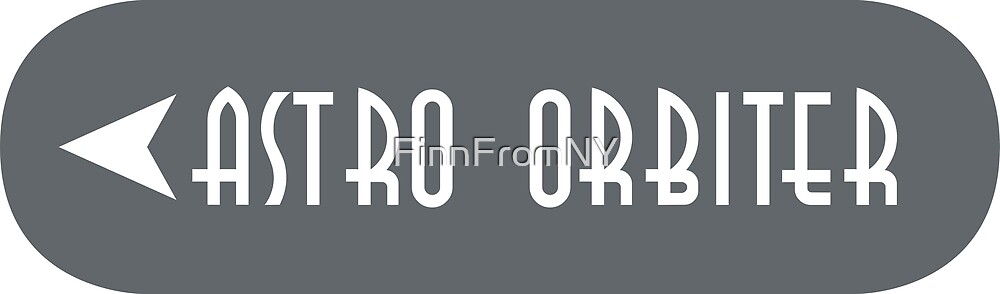 "Astro Orbiter Sign" by FinnFromNY | Redbubble