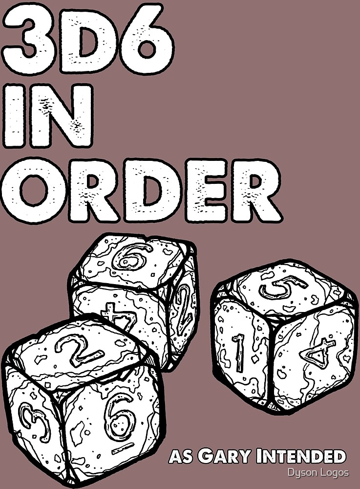"3d6 in Order. As Gary Intended." by Dyson Logos | Redbubble