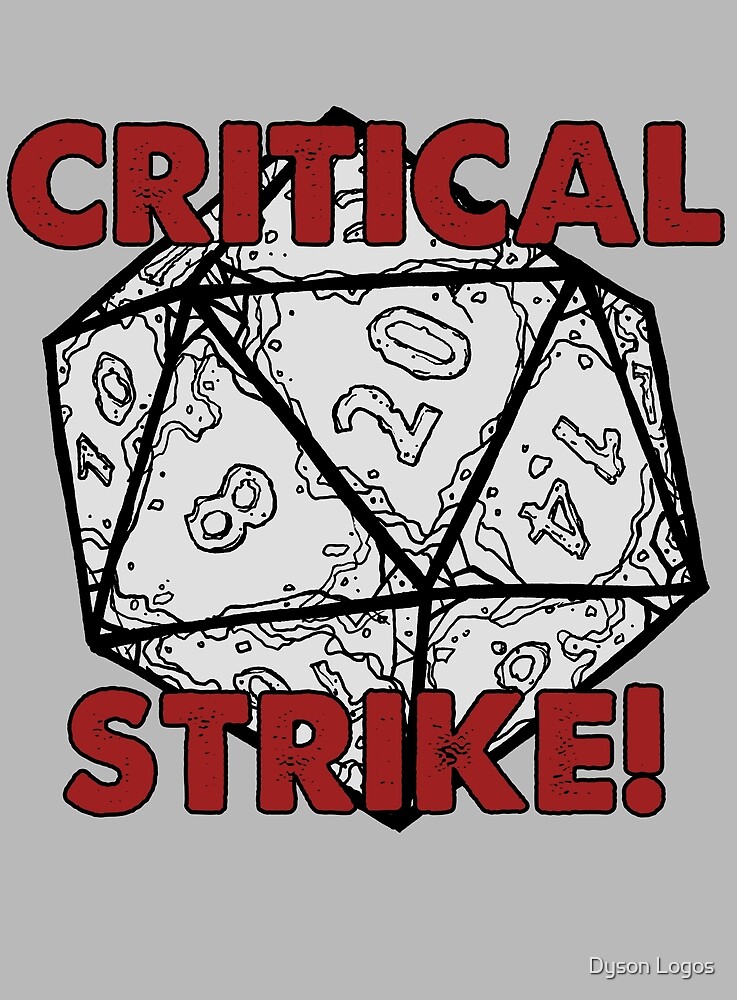 "CRITICAL STRIKE!" by Dyson Logos | Redbubble