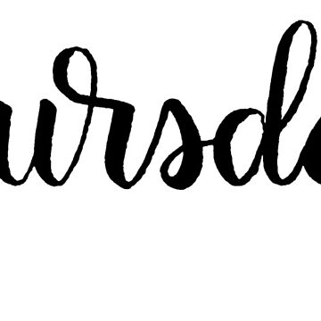 "Thursday Calligraphy Label" Sticker for Sale by the-bangs | Redbubble