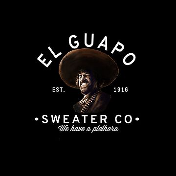 "El Guapo Sweater Co. - Est. 1916" Sticker for Sale by Primotees ...