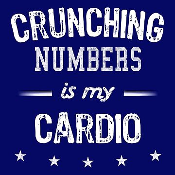 "Humorous Accountant Shirt Crunching Numbers" Essential T-Shirt for ...