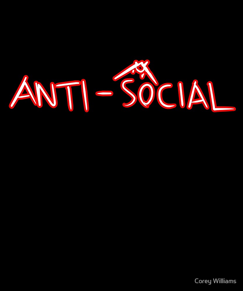 "Anti-Social Trendy Design For Men, Women, And Children" by Corey ...