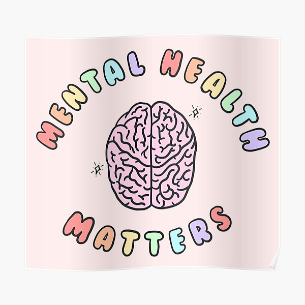 Mental Health Matters Posters | Redbubble