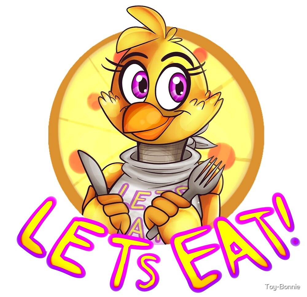 "Lets Eat! - Chica from Five Nights At Freddy's" by Toy-Bonnie | Redbubble