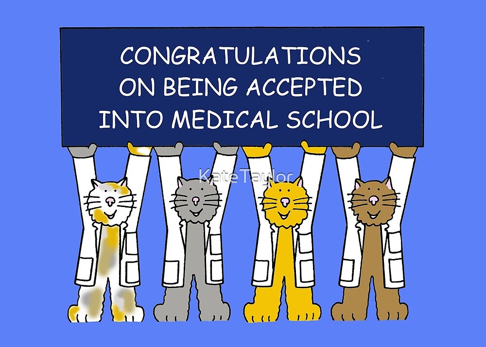 "Congratulations on Being Accepted into Medical School." by KateTaylor ...
