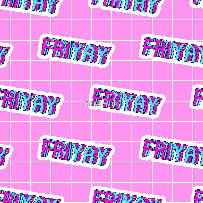 "Friyay Pink" by InnaPoka | Redbubble