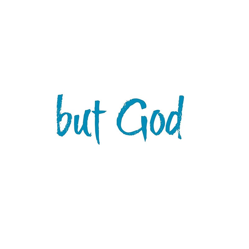 "But God Quote" by motivateme | Redbubble