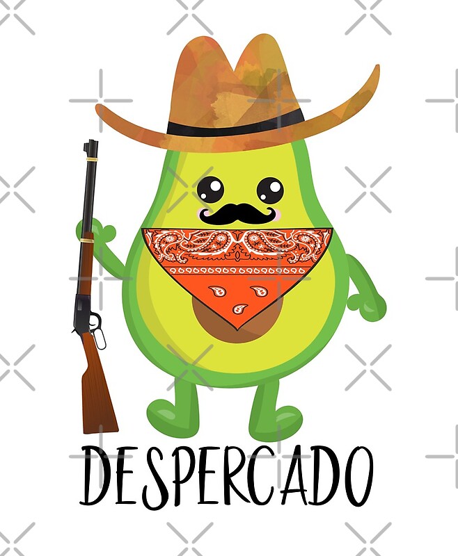 "Despercado Desperado Bandit Cowboy Funny Avocado " by ColorFlowArt ...