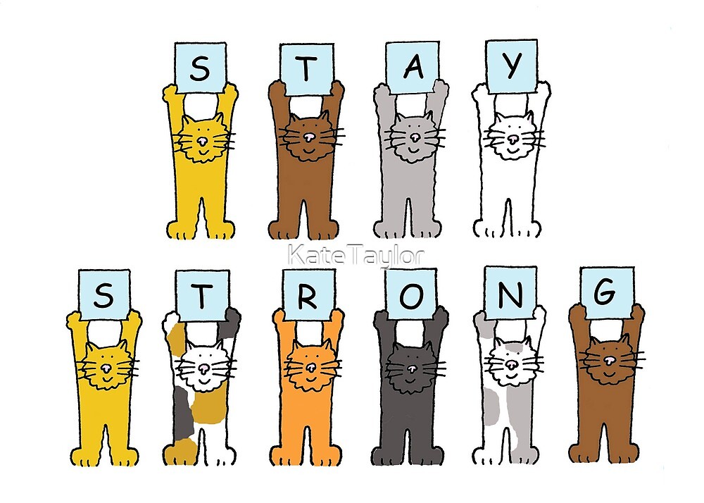 "Stay Strong Cartoon Cats Sending Encouragement" by KateTaylor | Redbubble
