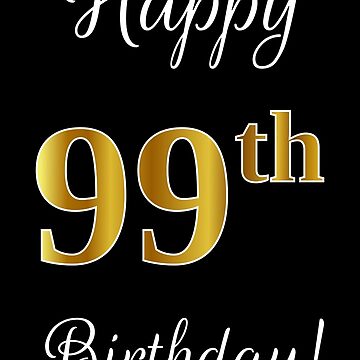 "Elegant, Faux Gold Look Number, "Happy 99th Birthday!" (Black ...
