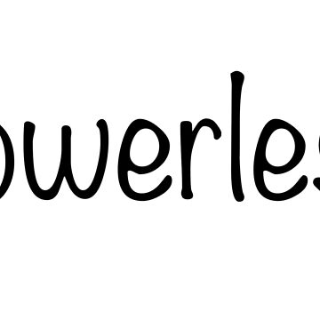 "powerless" Sticker for Sale by meursaultdesign | Redbubble