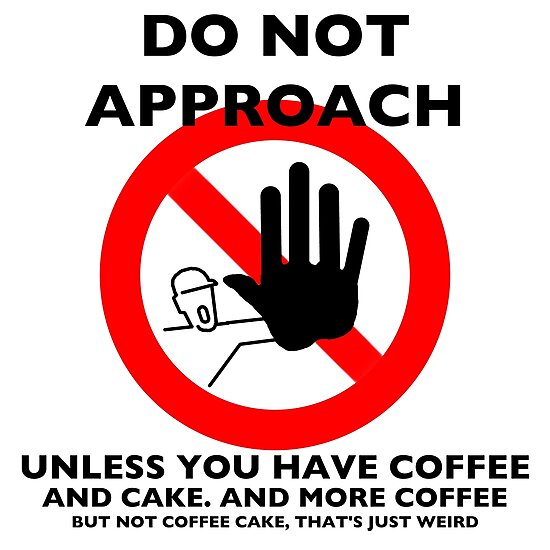 "Do Not Approach, Unless You Have Coffee" Photographic Print by ...