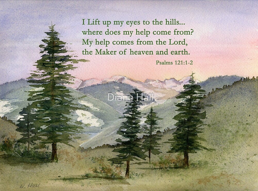  Heavenly Help Psalm 121 1 2 By Diane Hall Redbubble