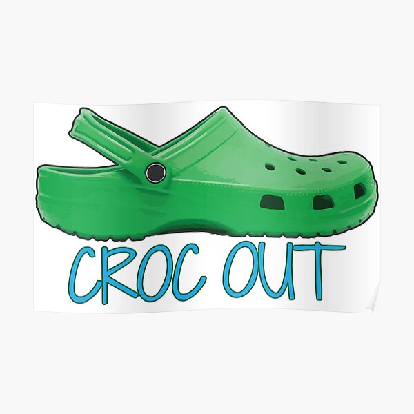 Crocs Posters | Redbubble